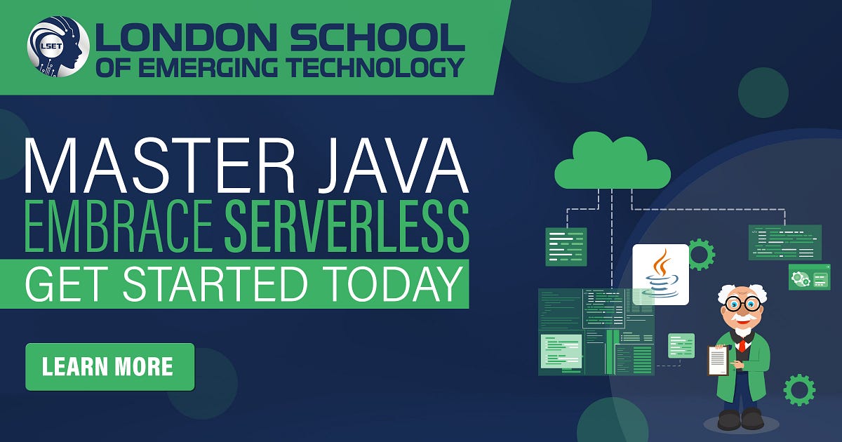 Master Java, Embrace Serverless: Get Started Today - London School of Emerging Technology - Medium