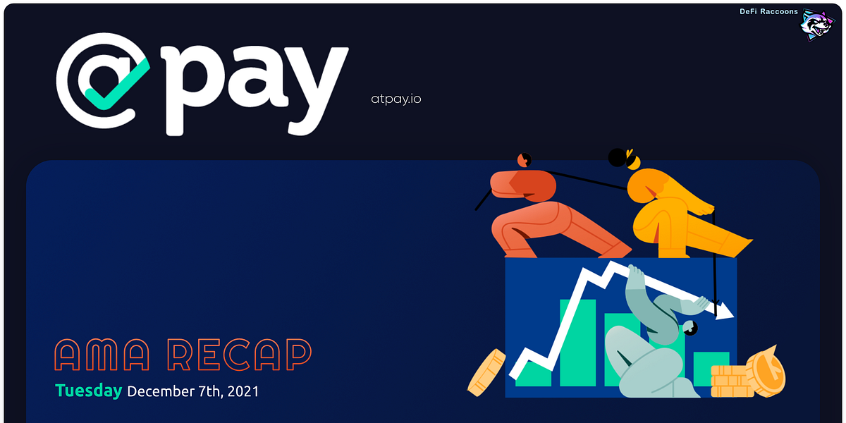 AMA RECAP: DeFi Raccoons X atPay. Date: December 7th Host: Ares | by DeFi Raccoons ...