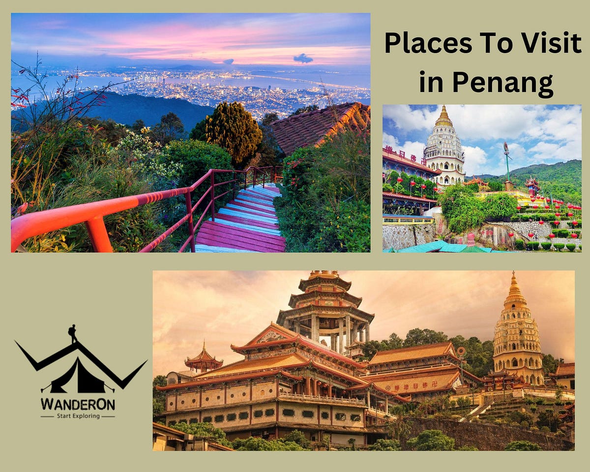 Places to Visit in Penang: A Traveler’s Guide | by Aahidnabi | Aug ...