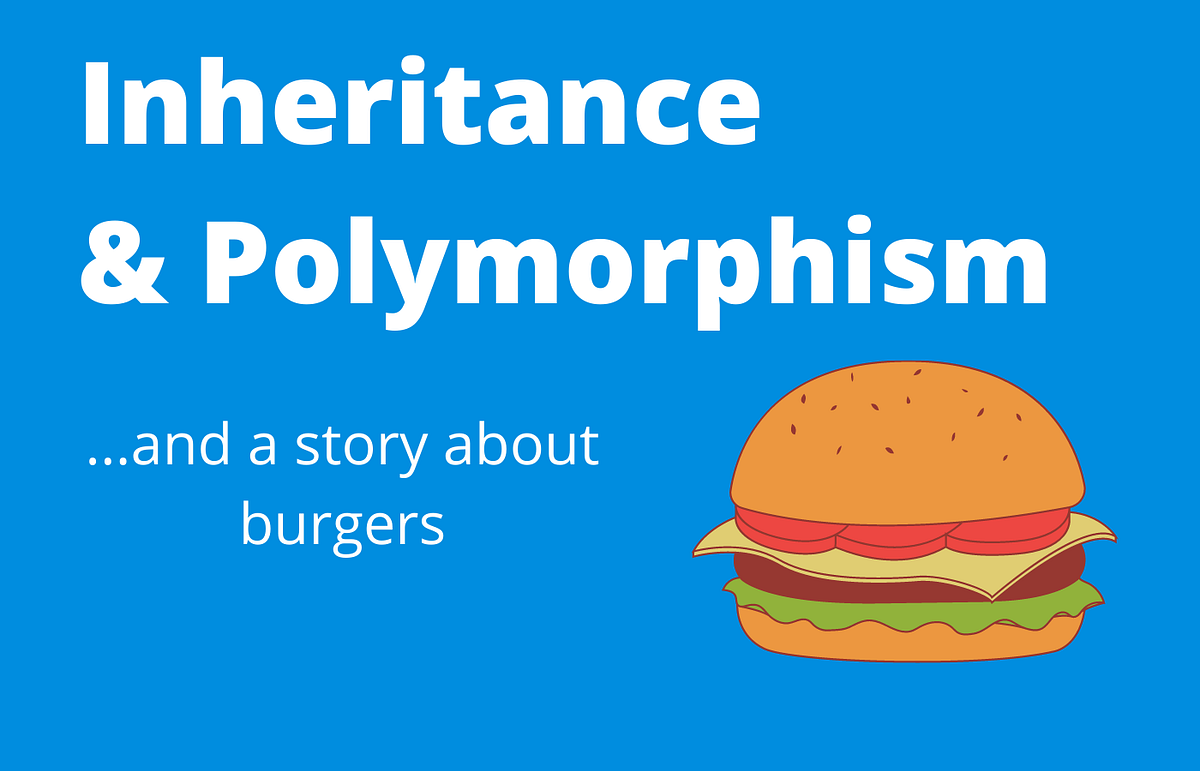 A Beginners Guide to Understanding Inheritance and Polymorphism | by Nicholas Murray | CodeX ...