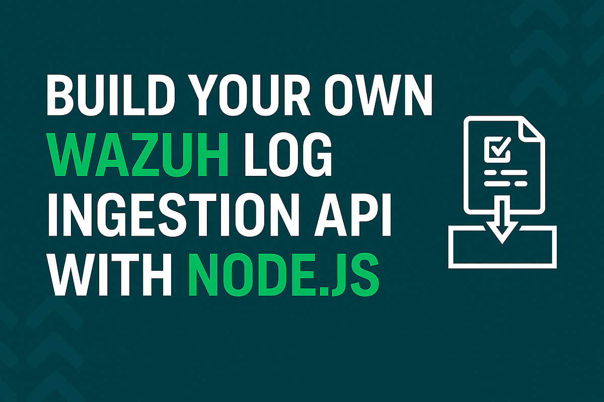 🚀 Build Your Own Wazuh Log Ingestion API with Node.js | by Ashab Tariq ...