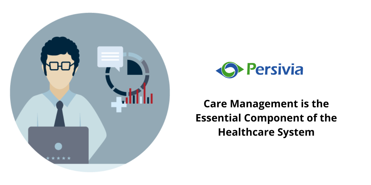 Care Management is the Essential Component of the Healthcare System ...