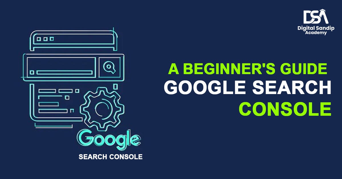 A Beginner’s Guide to Google Search Console | by Sandip Trivedi | Medium