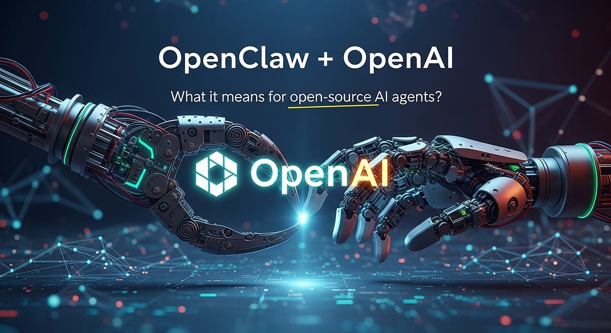OpenClaw joined OpenAI: what it means for open-source AI agents | by ...