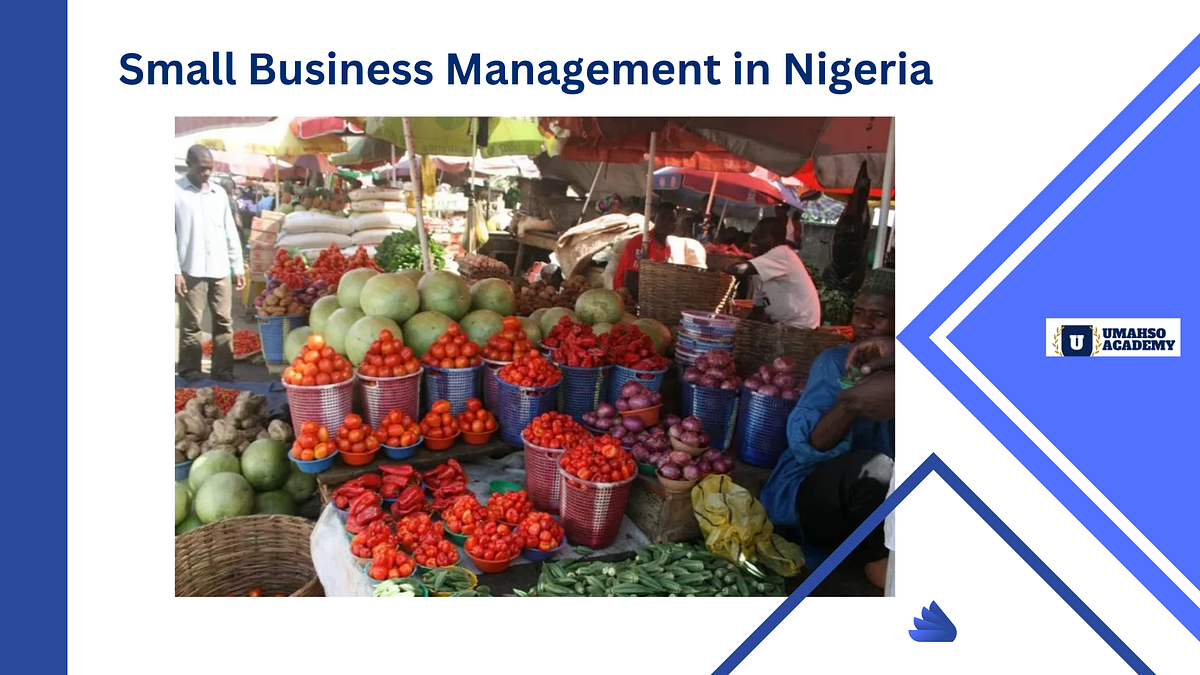 Small Business Management in Nigeria | by Umahsoacademy | Medium