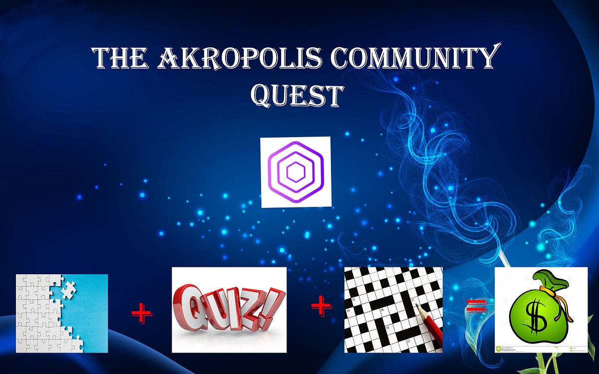 The Akropolis Community Quest. Since the emergence of cryptocurrency ...