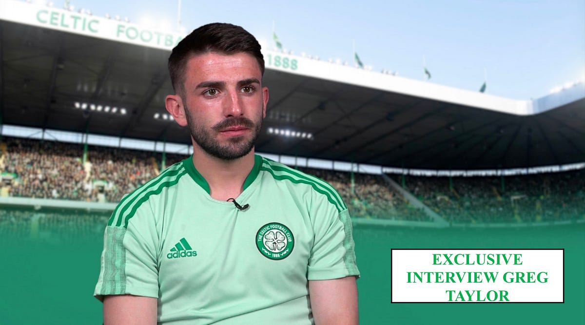 Exclusive Interview with Greg Taylor, Player, Celtic Football Club | by ...