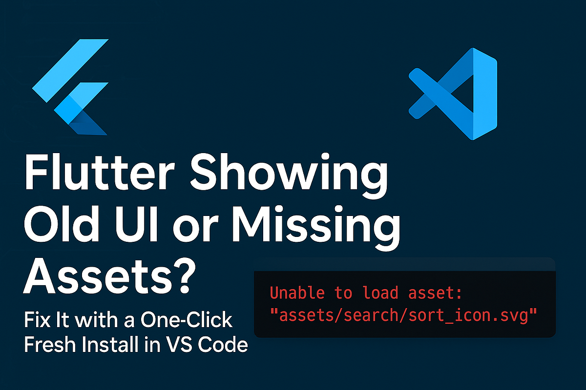 Flutter Fix: Old UI & Missing Assets in VS Code | Medium