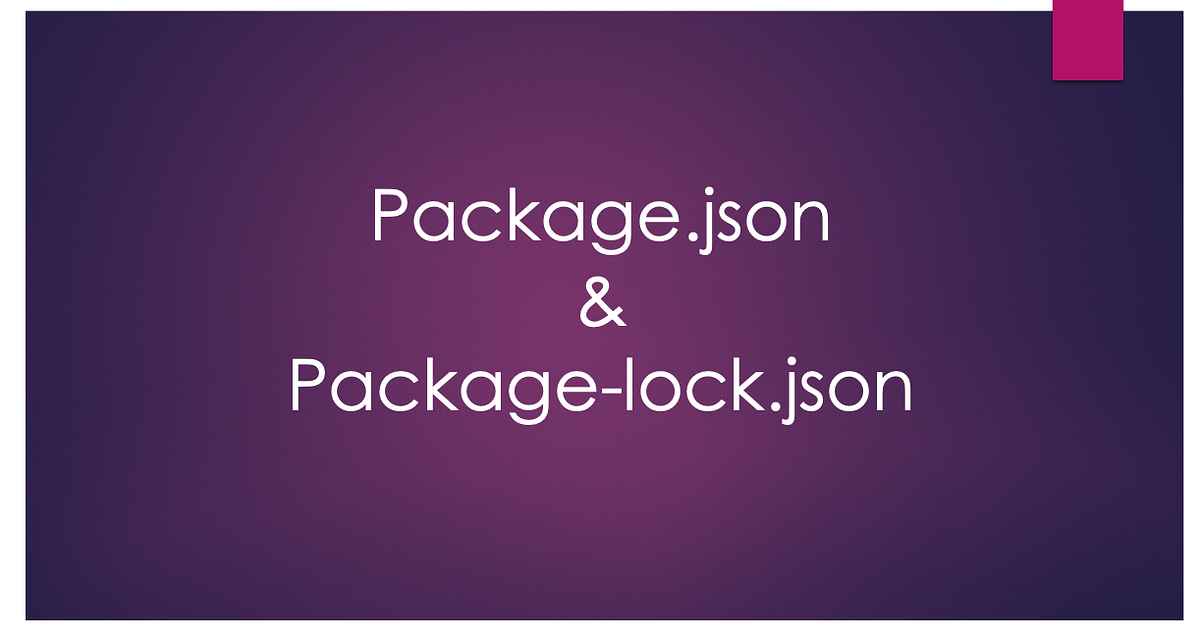 Difference between Package.json and Package-lock.json files | by Manpreetkamboj | Medium