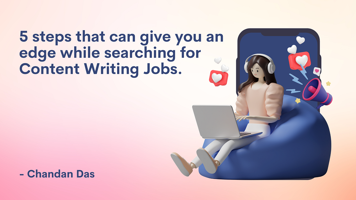 5 steps that can give you an edge while searching for Content Writing ...
