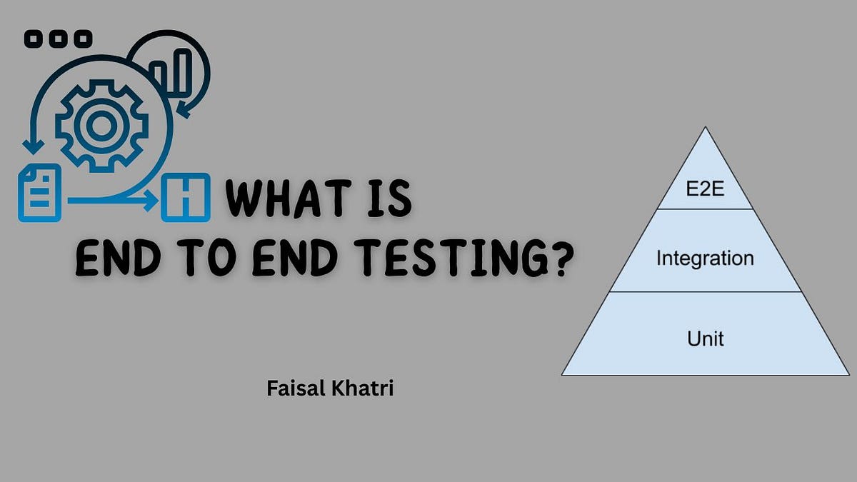 What is End to End Testing? | Medium