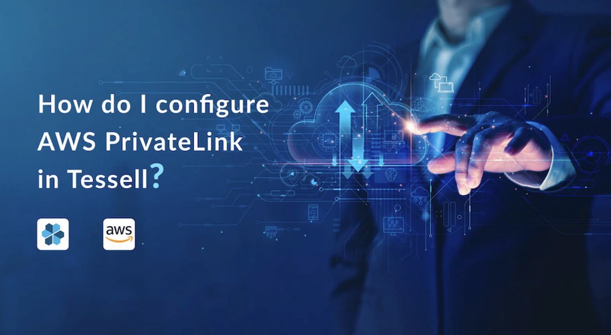 Tessell supports AWS PrivateLink. AWS PrivateLink is an AWS service ...