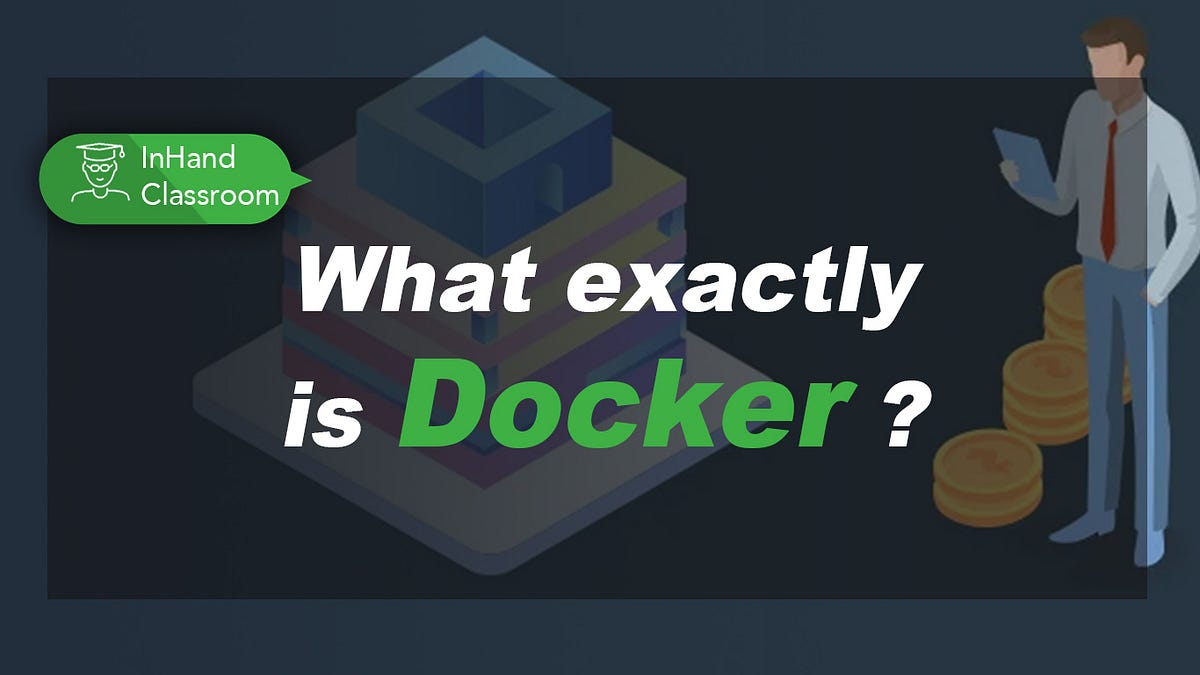 What exactly is Docker?. This article has everything you need to… | by ...