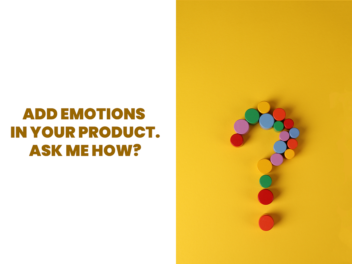 SELL EMOTIONS, NOT PRODUCT - Bakhtawar Ali - Medium