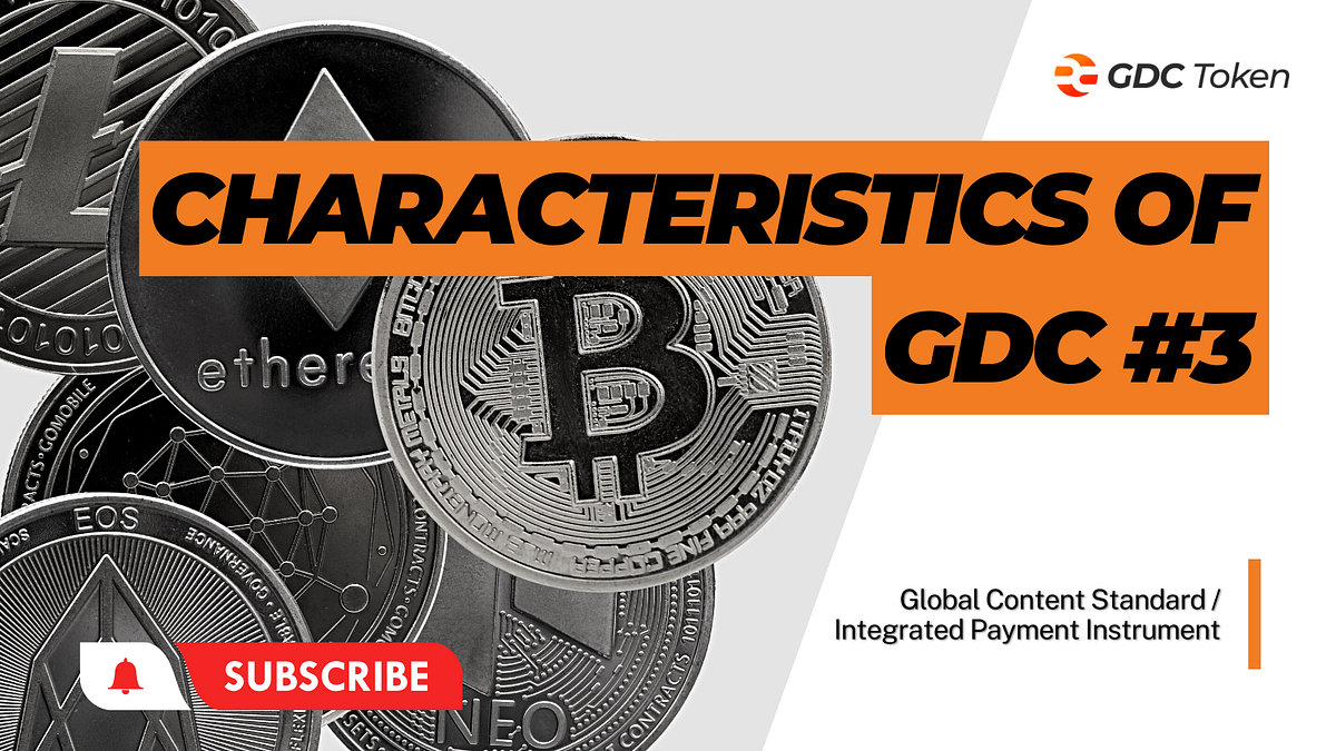 Characteristics of GDC #3 - GDC (Global Digital Content) - Medium