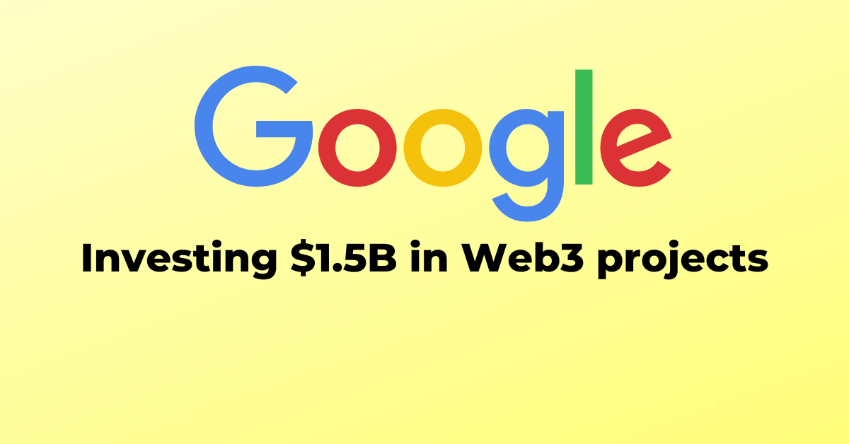 Google invests $1.5B in blockchain companies amidst the bear market ...