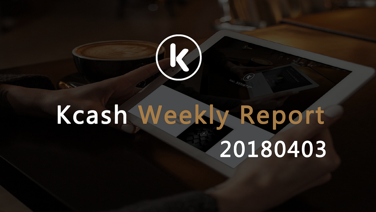 Kcash Weekly Report (20180403). Kcash officials would like to remind… | by Kcash | Medium