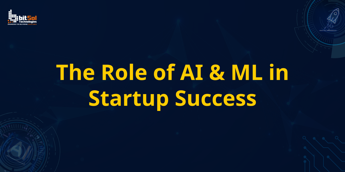 https://bitsol.tech/the-role-of-ai-ml-in-startup-success/ | Medium