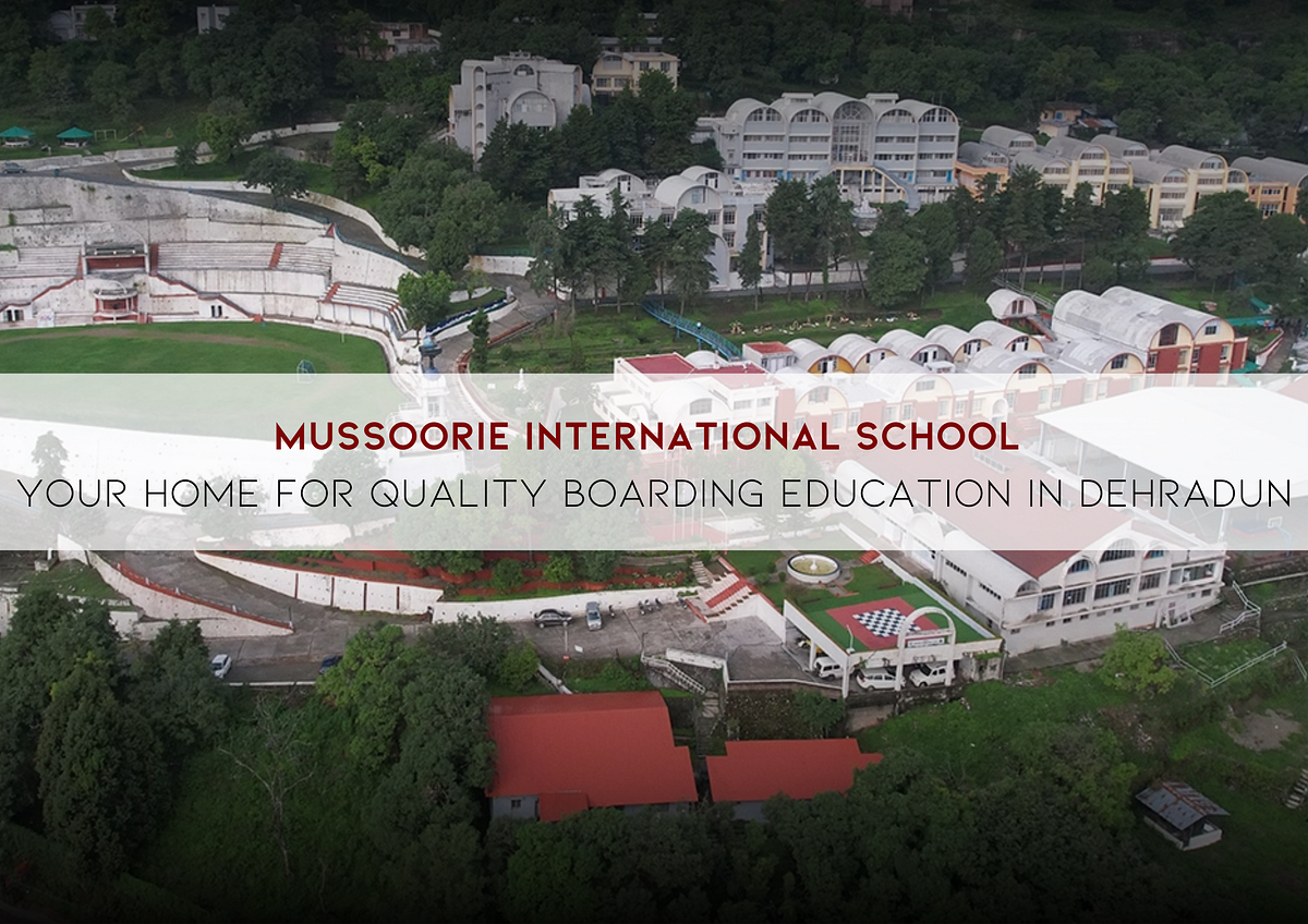 Mussoorie International School: Your Home for Quality Boarding ...