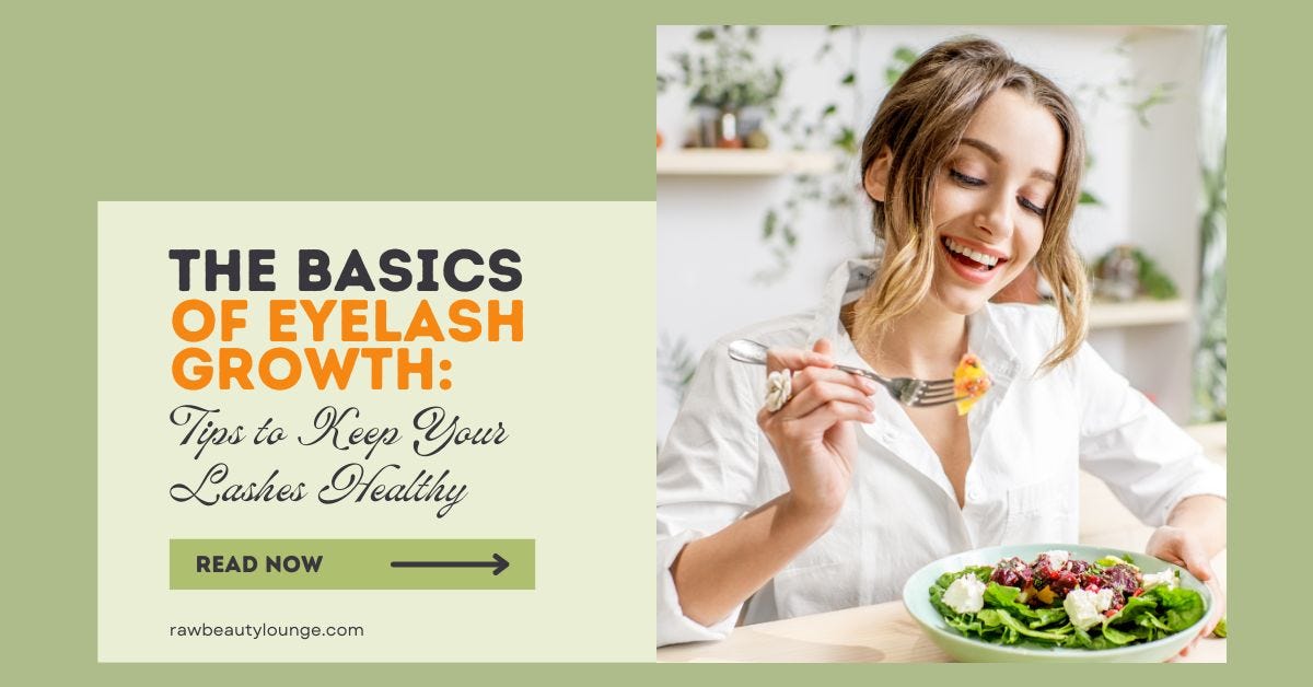 The Basics of Eyelash Growth: Tips to Keep Your Lashes Healthy | by Raw ...
