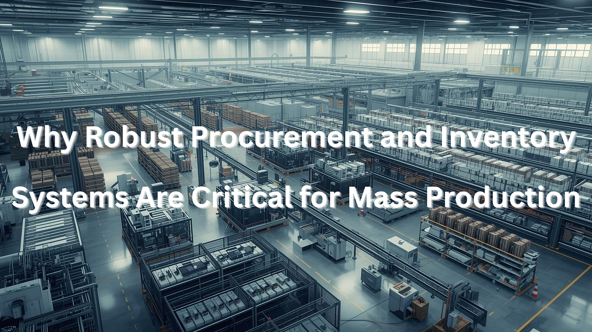 Why Robust Procurement and Inventory Systems Are Critical for Mass ...
