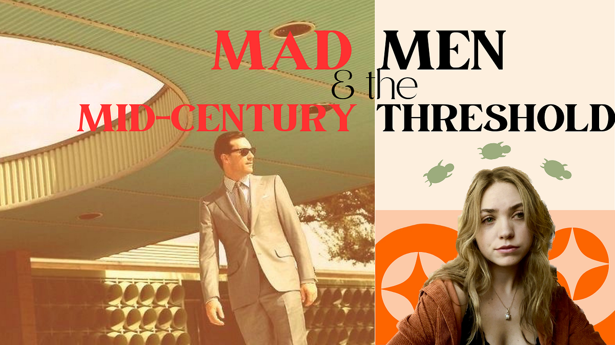 Mad Men & the Midcentury Threshold | by Mind Exhibit | Jun, 2023 | Medium