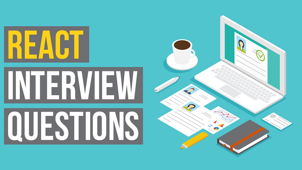 React Interview Preparation. 10 Important Question with Answer for ...