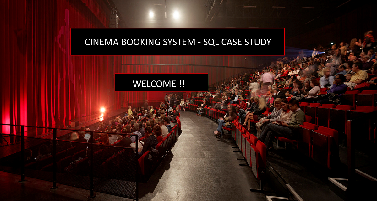 CINEMA BOOKING SYSTEM. Here is my documentation for the SQL… | by Pharmanalystt | Medium