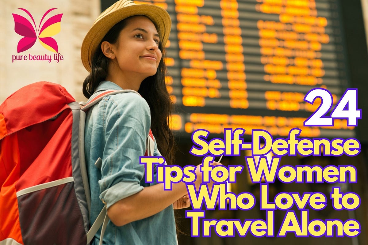 24 Self-Defense Tips for Women Who Love to Travel Alone - Kazi Maskarin ...