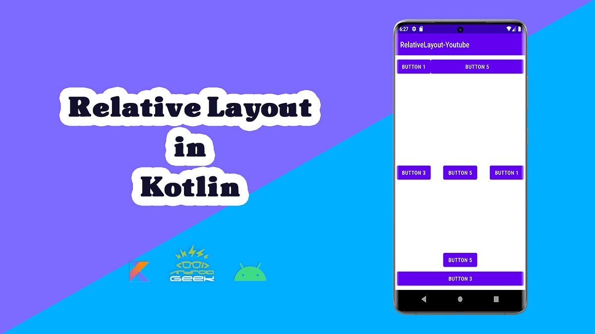 RelativeLayout in Kotlin — Beginner | by Rey | AndroidGeek.co | Medium