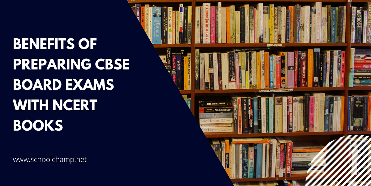Benefits of Preparing CBSE Board Exams with NCERT Books | by ...