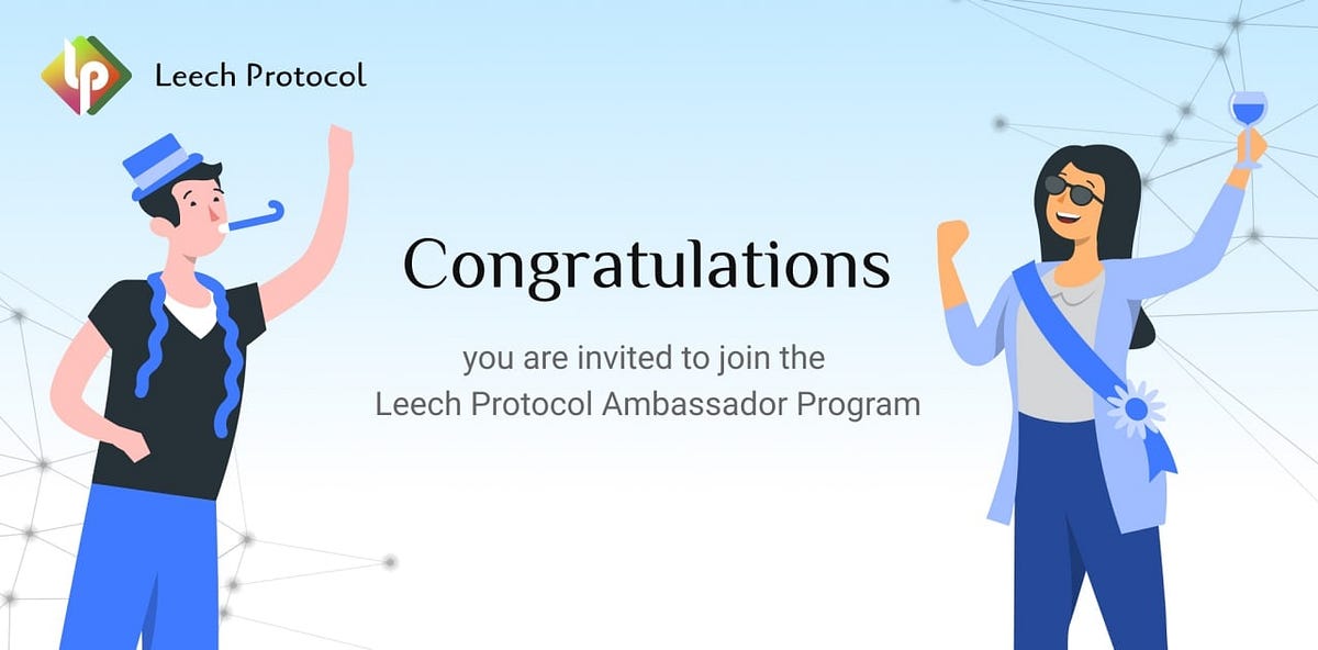 The Ambassadors program selection period is closed | by Leech Protocol ...