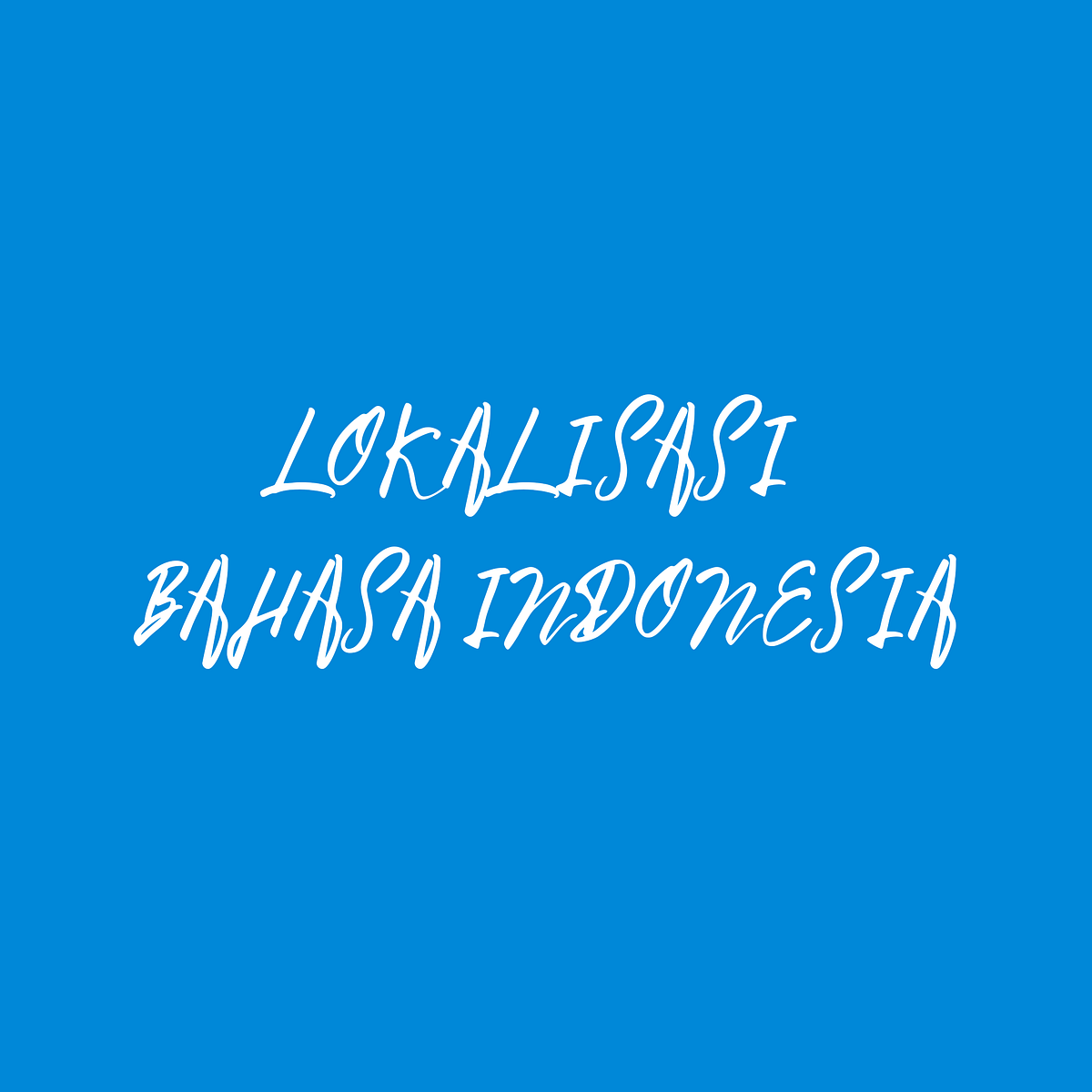 Lokalisasi Bahasa Indonesia. Bahasa Indonesia merupakan bahasa yang ...