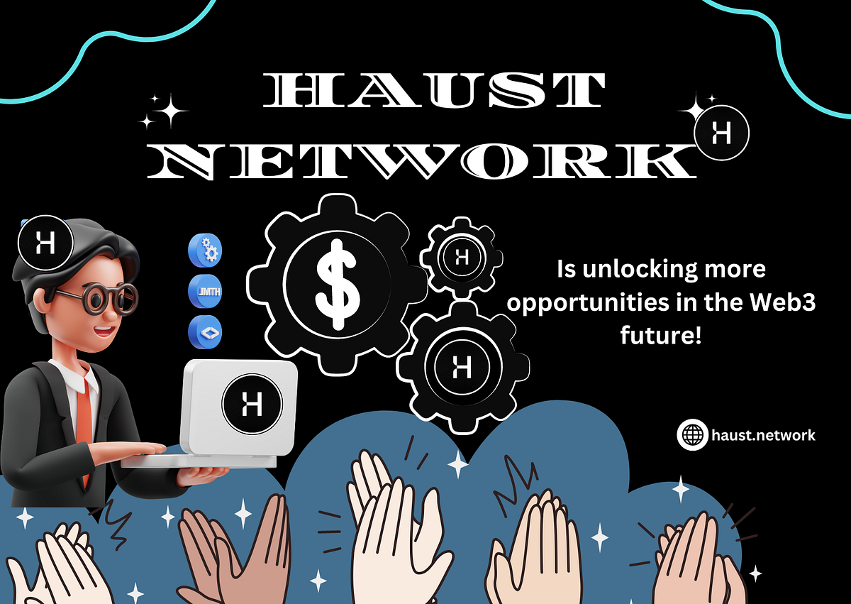 UNLOCK WEB3 OPPORTUNITIES IN HAUST NETWORK. | by Edibless Ekpo | Aug ...