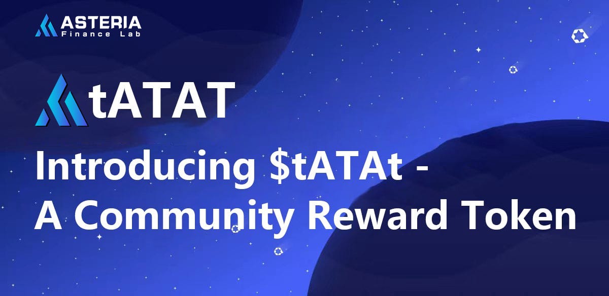 Introducing $tATAt — A Community Reward Token | by Asteria | Asteria ...