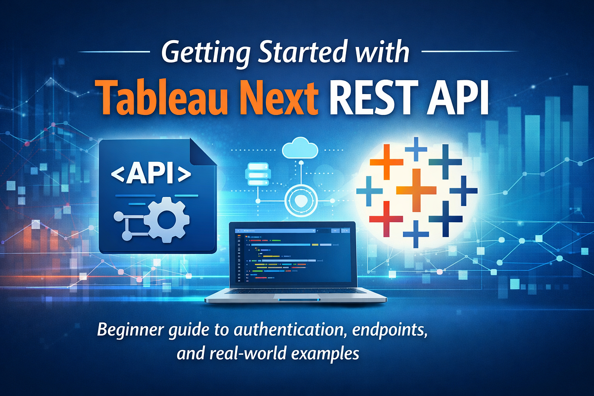 Tableau Next Tips #6 :Tableau Next REST API: Everything You Need to Get ...