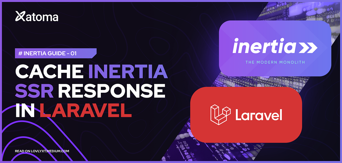 How to Cache Inertia SSR Responses in Laravel 10 | by Youssef | Medium