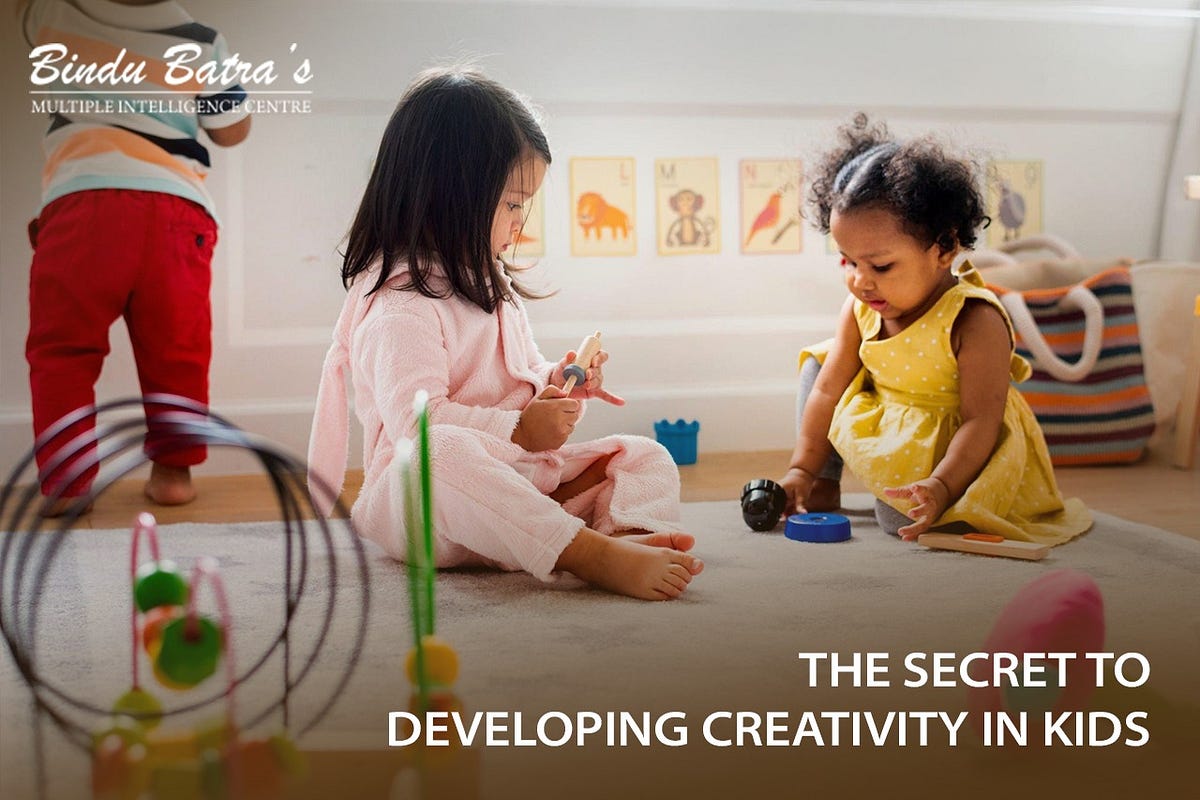 The Secret To Developing Creativity In Kids | by Bindu Batra's Sparkle ...
