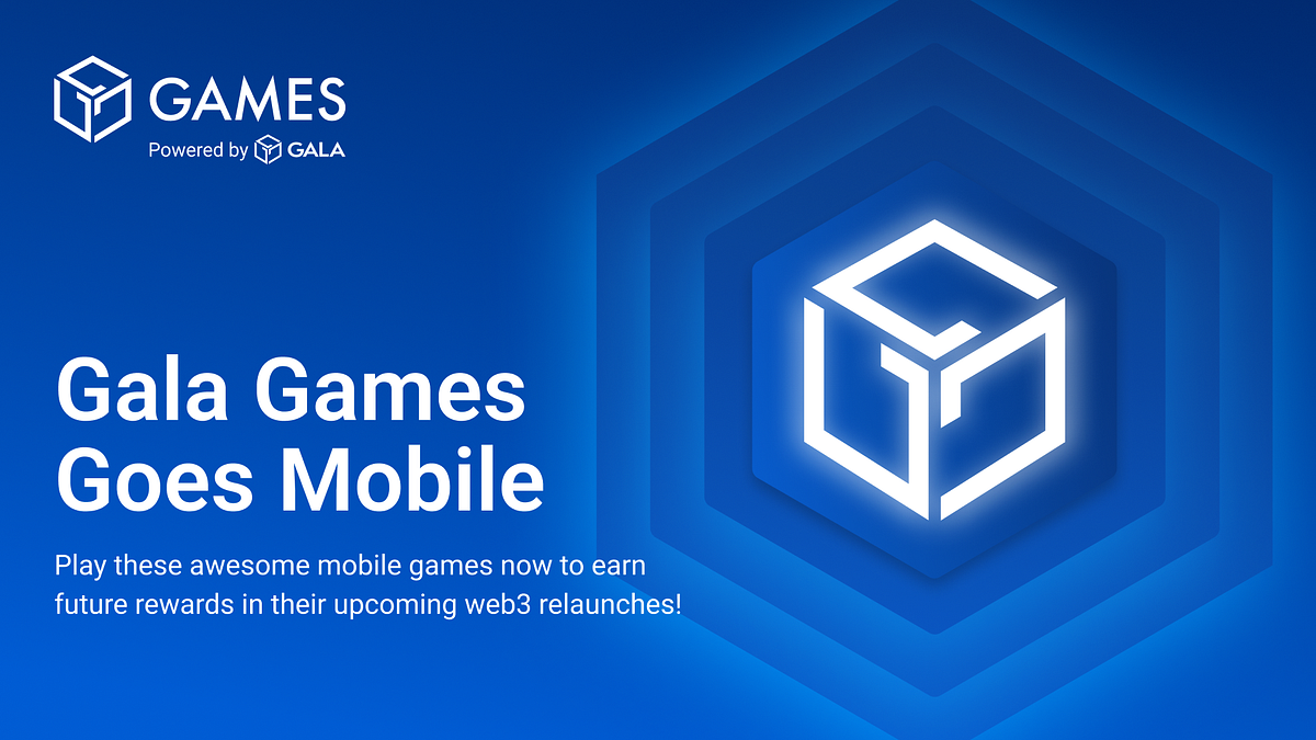 Play Mobile Games Now for Future Gala Games Rewards | by Gala Games ...