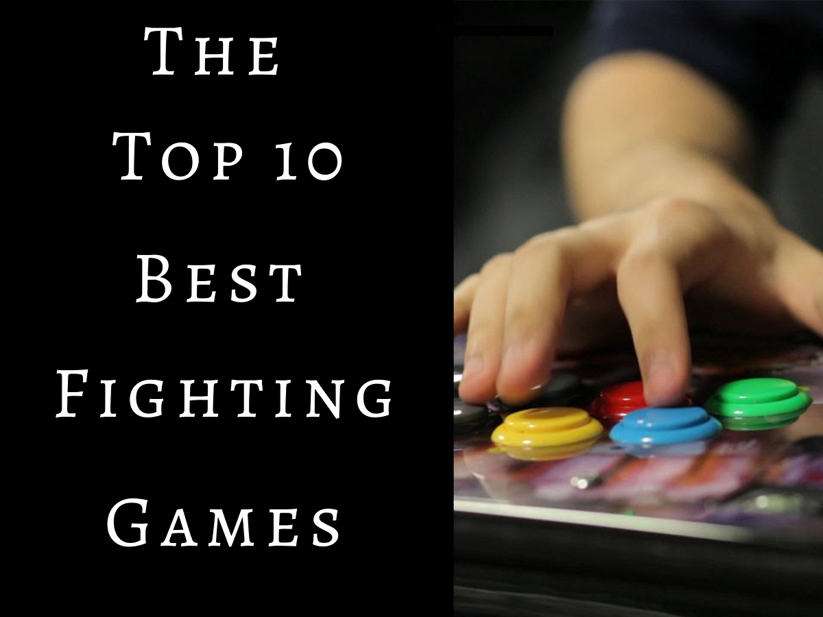 The Top Ten Fighting Games of ALL TIME! | by Timothy Pecoraro | Medium