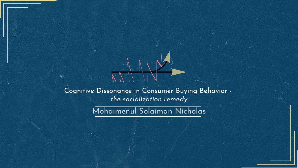 Cognitive Dissonance in Consumer Buying Behavior: the socialization ...