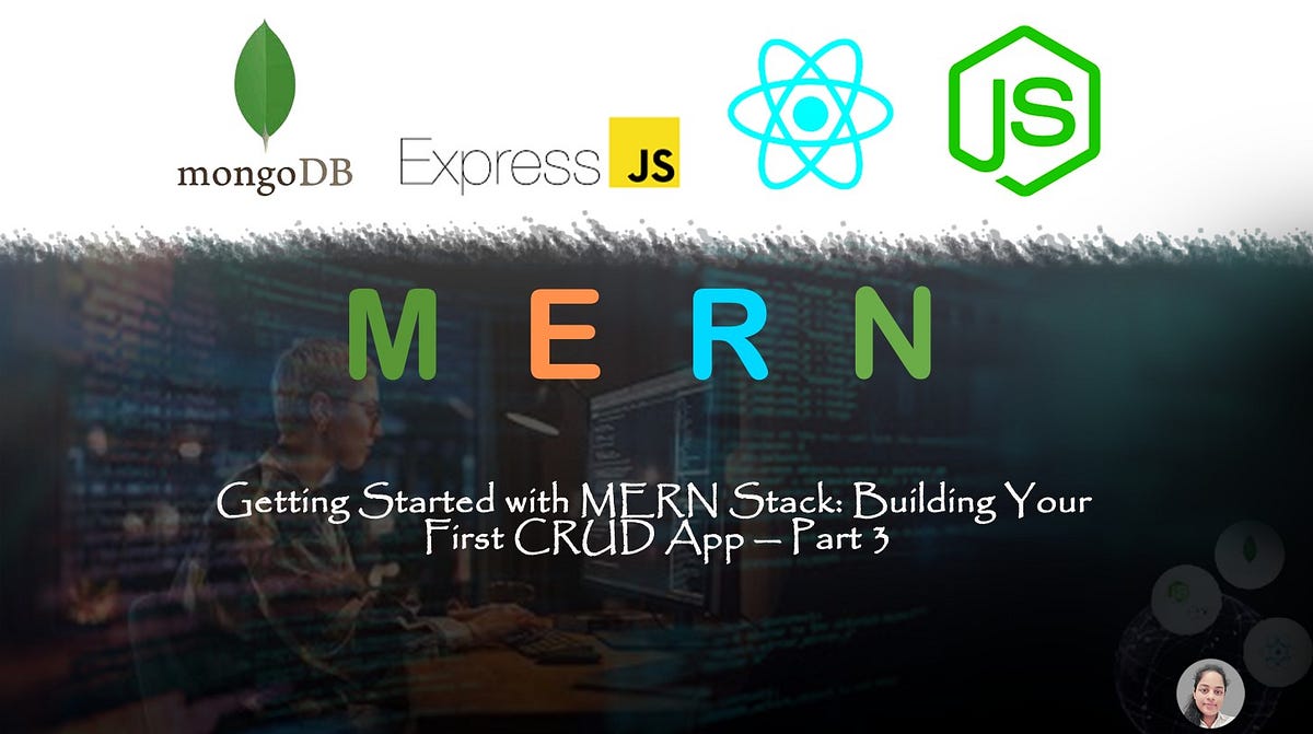 Getting Started with MERN Stack: Building Your First CRUD App — Part 3 | by Navodya Fernando ...