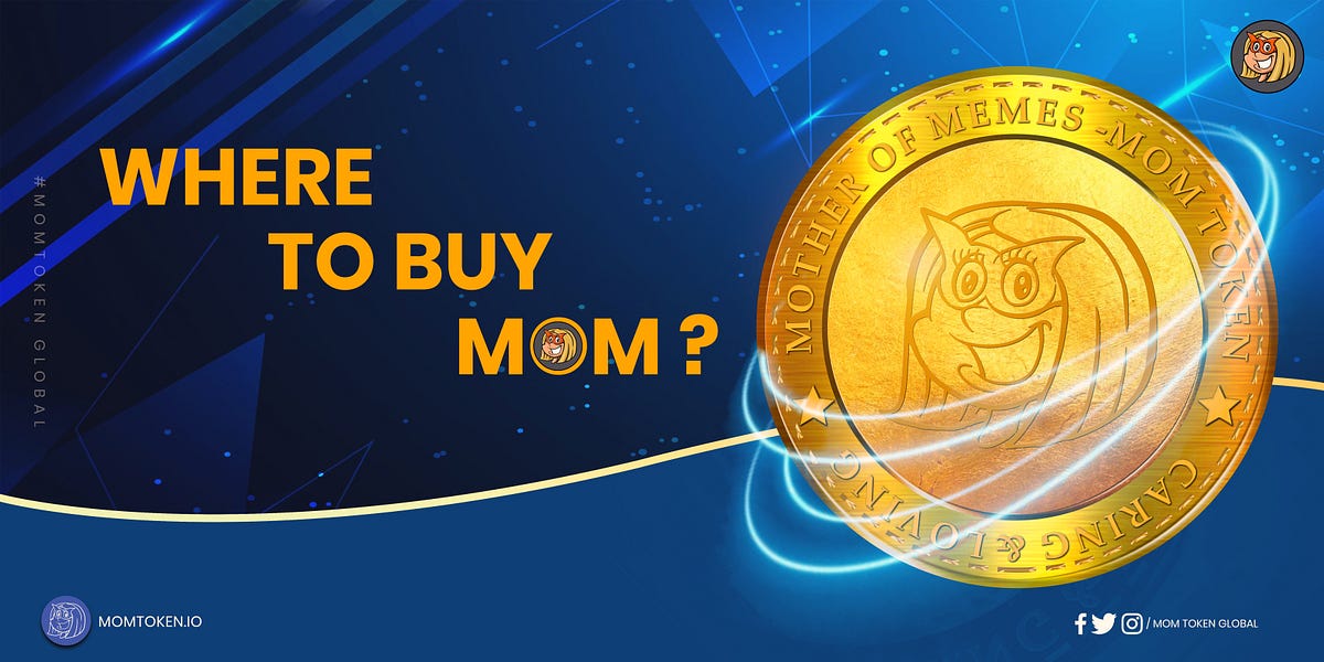 Where to buy MOM : The Meme Token for Meme Lovers ? | by MOM Token | Medium