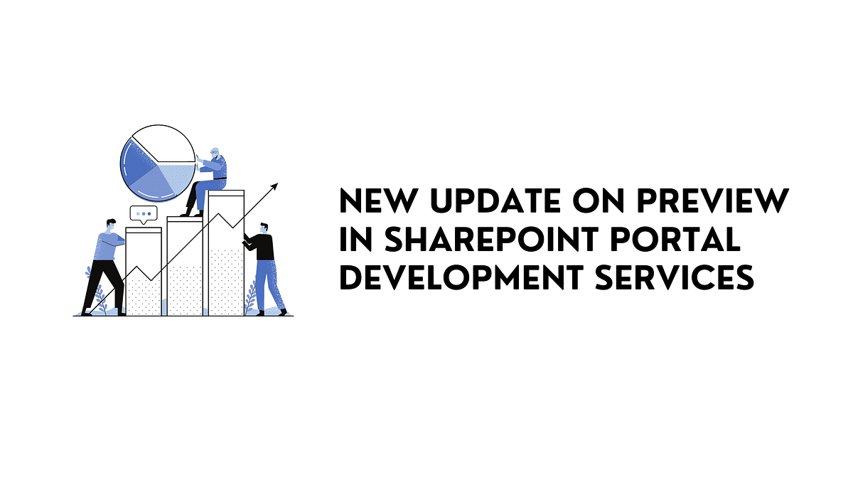 New Update on Preview in SharePoint Portal Development Services | by ...