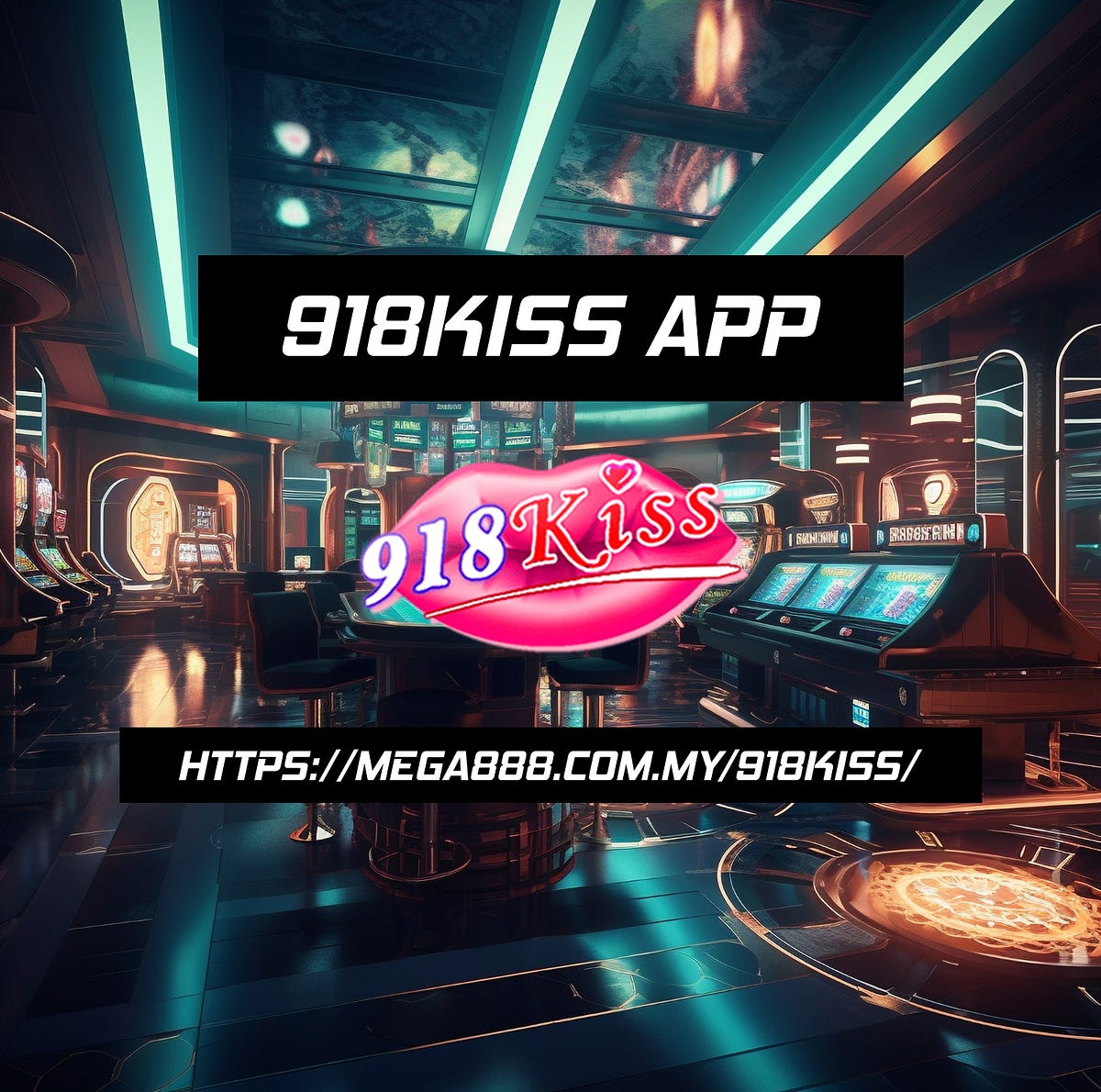 Exploring 918Kiss: Your Gateway to Interactive Fun | by Mega888 | Jun, 2024 | Medium