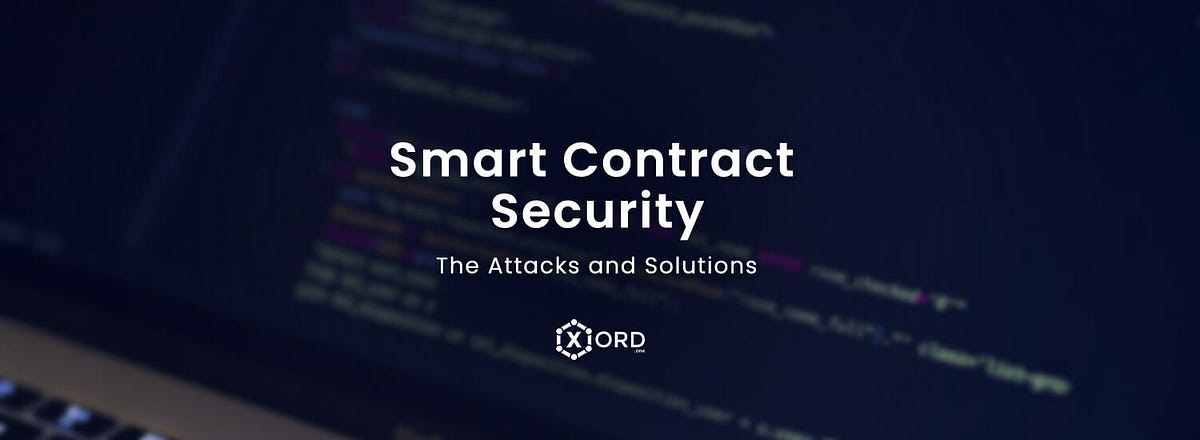 Smart Contract Security: The Attacks and Solutions | by Okereke ...