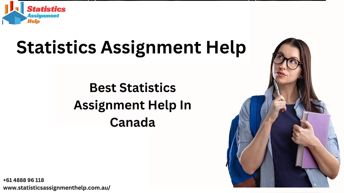 Best Statistics Assignment Help In Canada | by Mohd. Kashif | Feb, 2024 | Medium