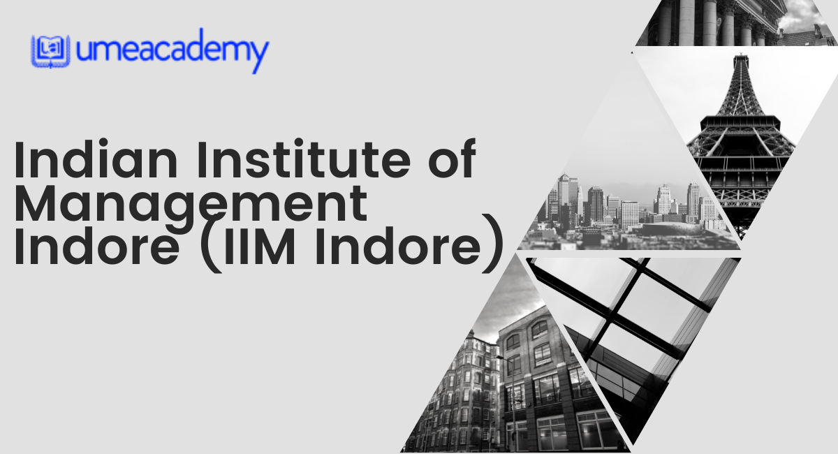 Indian Institute of Management Indore (IIM Indore), Overview | by ...