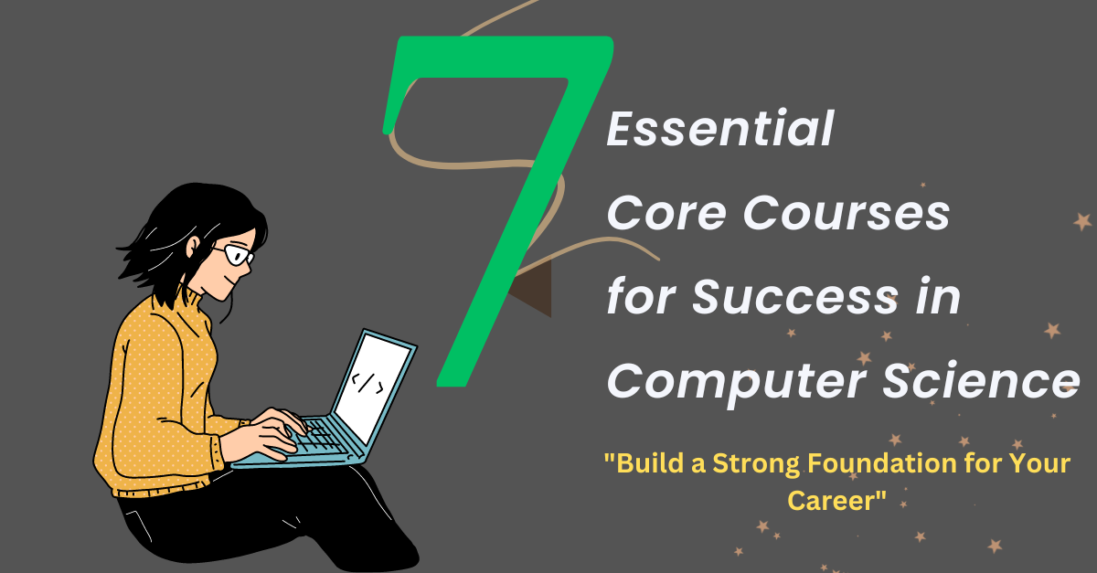 7 Essential Core Courses to Build a Strong Foundation in Computer ...