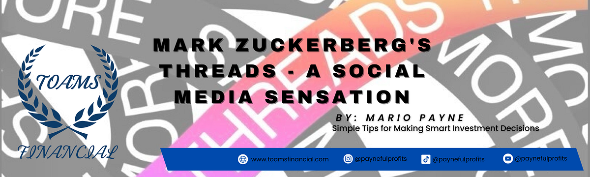 Mark Zuckerberg’s Threads — A Social Media Sensation | by ...